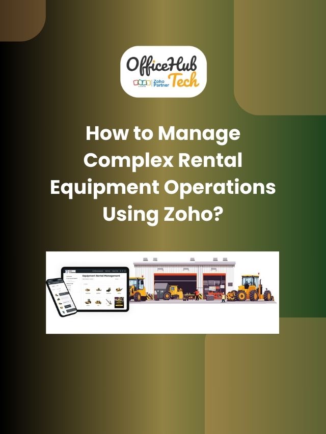 How to Manage Complex Rental Equipment Operations Using Zoho?