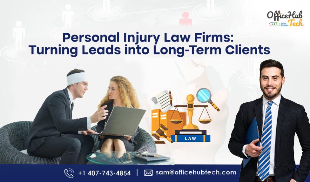 Personal Injury Law Firms: Turning Leads into Long-Term Clients