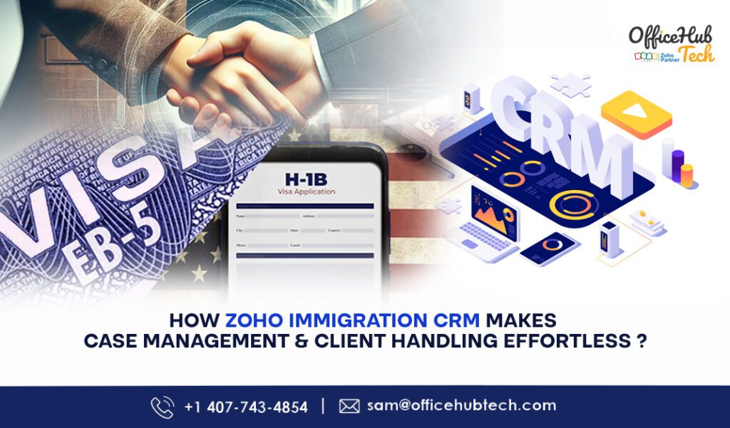 How Zoho Immigration CRM Makes Case Management & Client Handling ...