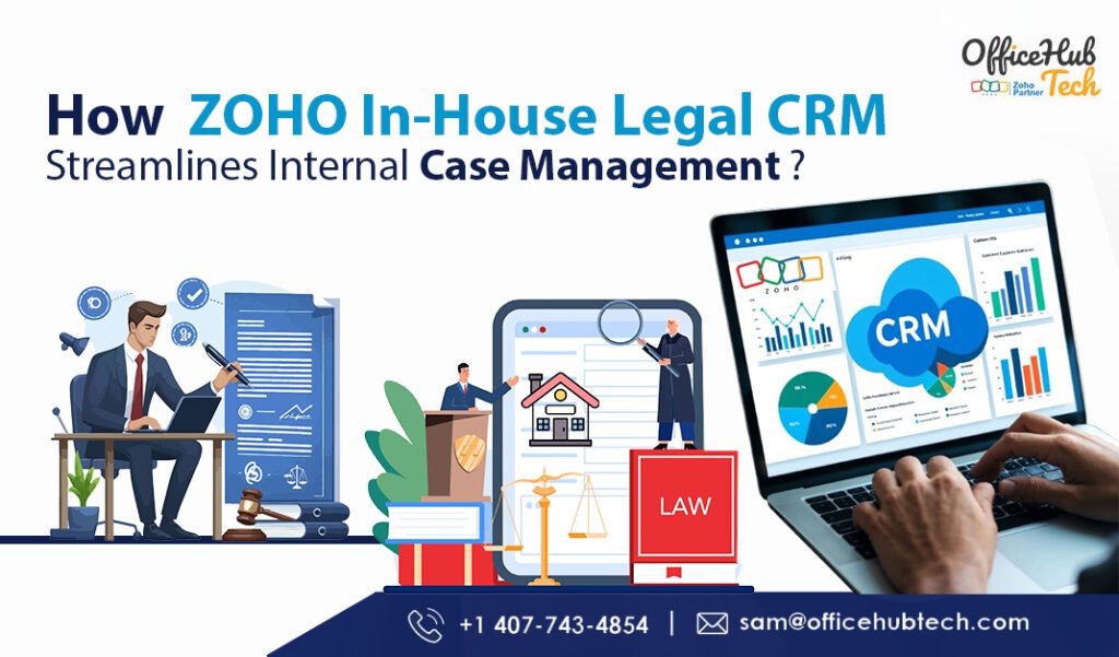 How Zoho In-House Legal CRM Streamlines Internal Case Management